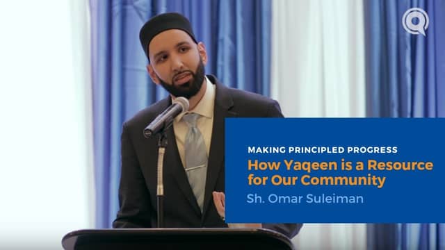 How Yaqeen is a Resource for Our Community - Sh. Omar Suleiman | Making ...
