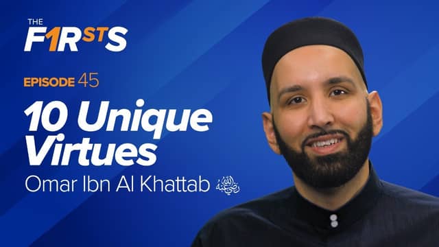 Omar Ibn Al Khattab (ra): 10 Unique Virtues | The Firsts | Yaqeen ...