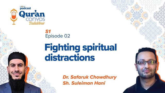 How to Fight Spiritual Distractions | Yaqeen Institute for Islamic Research