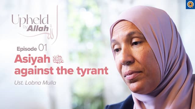Ep. 1: Courage Against Evil: Asiyah bint Muzahim (as) | Yaqeen ...