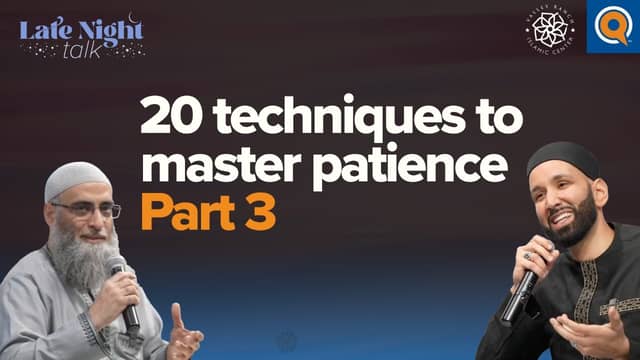 20 Techniques to Master Patience (Part 3) | Late Night Talk | Yaqeen ...