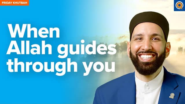 When Allah Guides Through You | Khutbah | Yaqeen Institute for Islamic ...