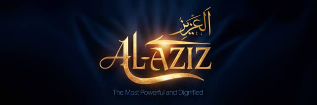 The Significance of Allah’s name al-Aziz: The Most Powerful and ...