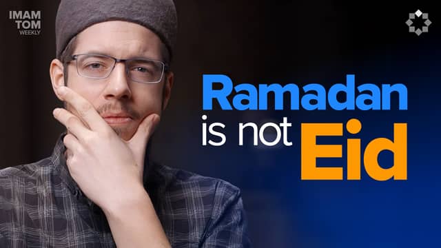 When Did Ramadan Become a Festival | Imam Tom Weekly | Yaqeen Institute for Islamic Research