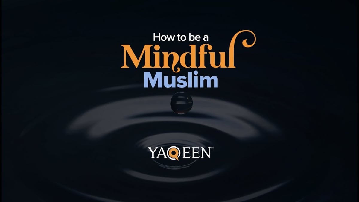 How to be a Mindful Muslim | Animation | Yaqeen Institute for Islamic ...
