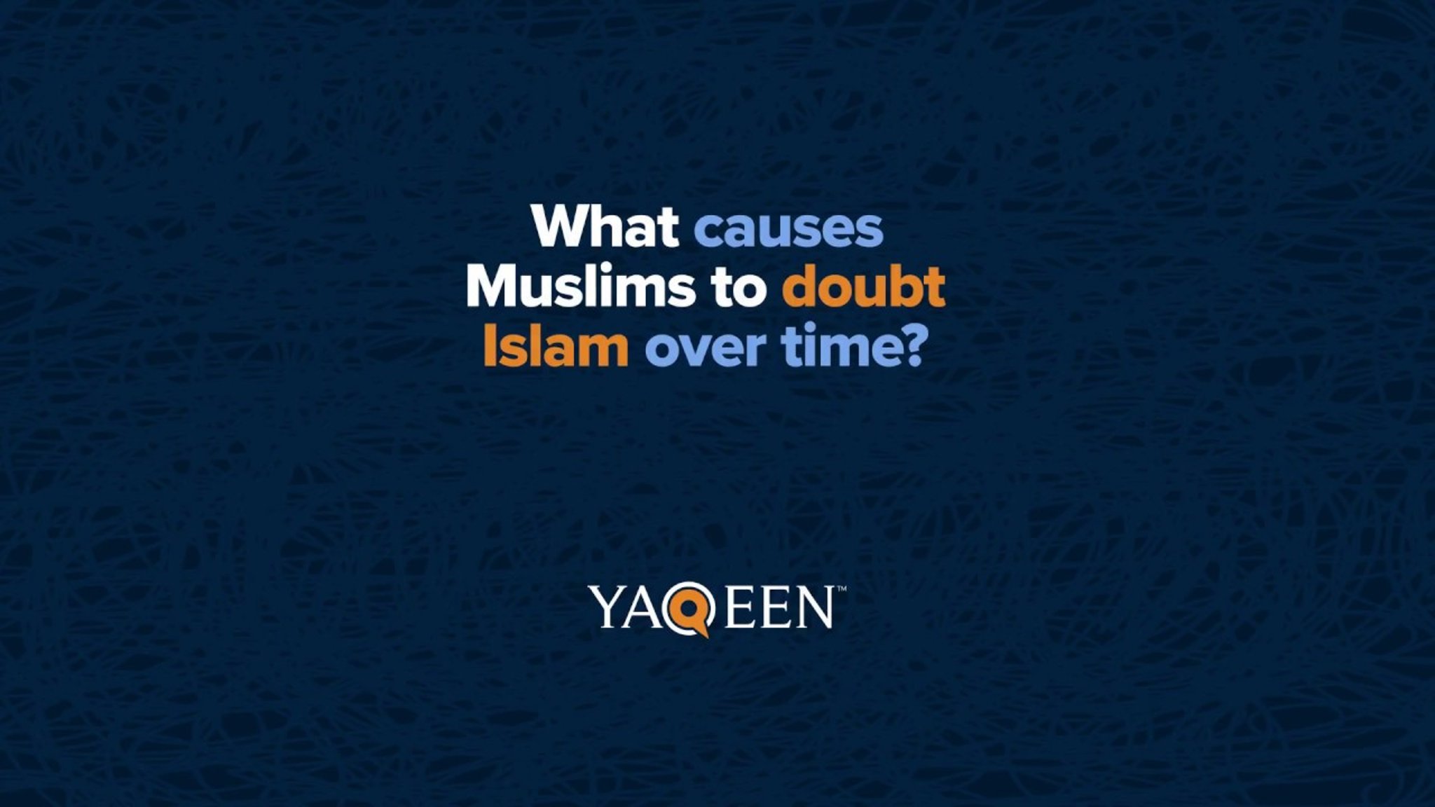 What causes Muslims to doubt Islam? | Animation | Yaqeen Institute for ...