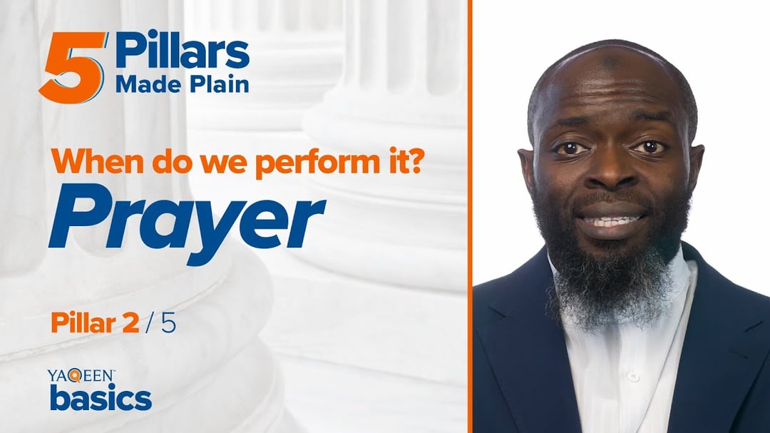 Pillar 2: When Do We Pray? | Yaqeen Institute for Islamic Research