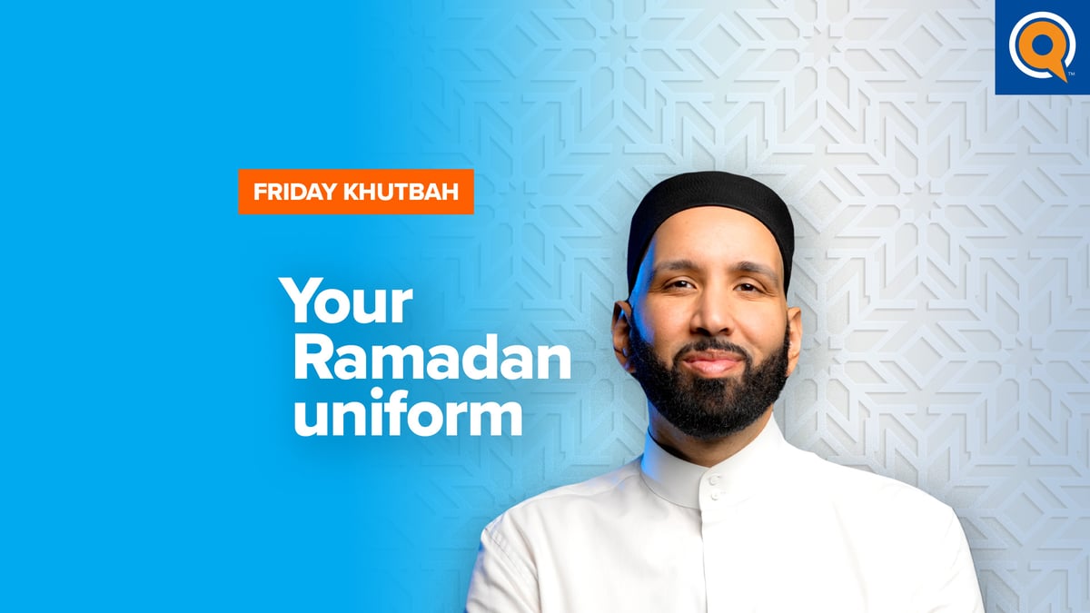 Your Ramadan Uniform | Khutbah | Yaqeen Institute for Islamic Research