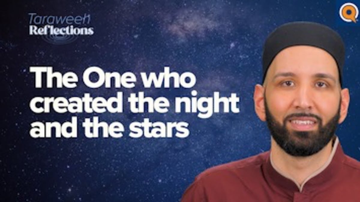 The One Who Created the Night and the Stars | Taraweeh Reflections ...