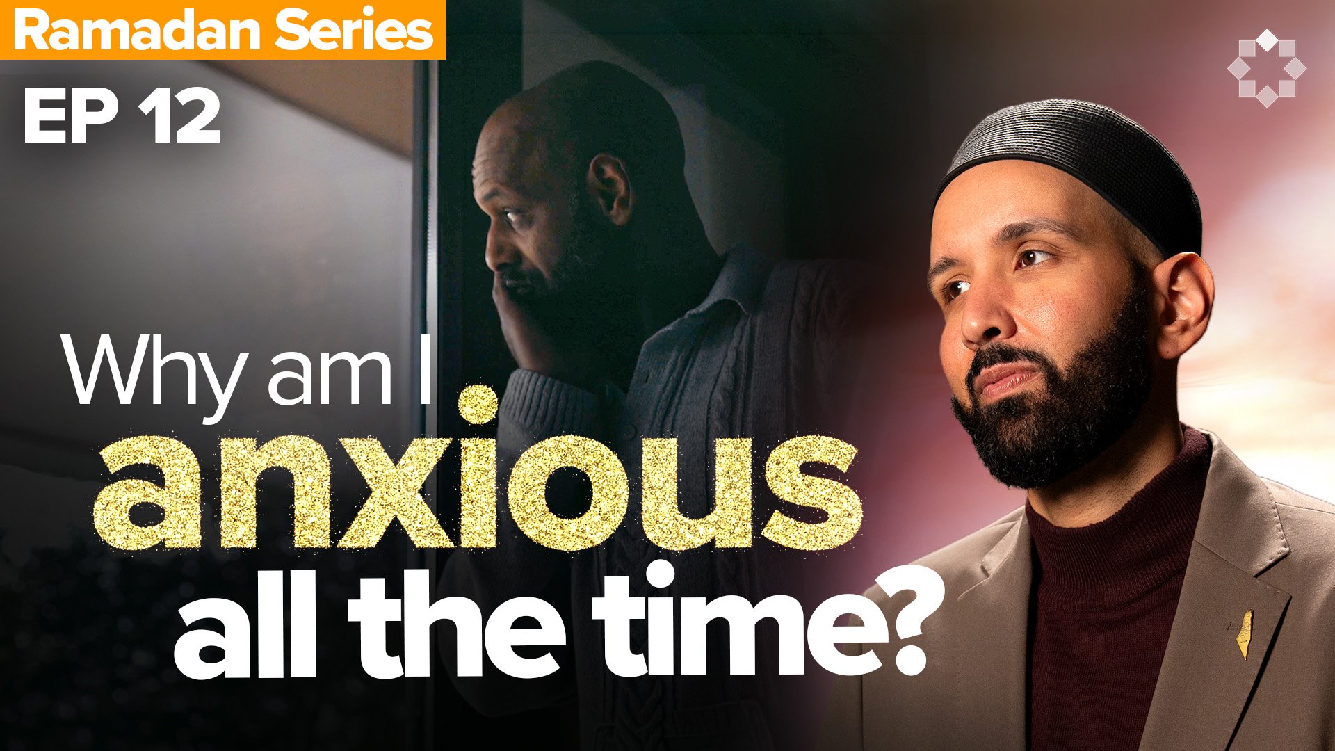 The Fear Beneath Your Anxiety | Allah's Names: The Name I Need - Ep. 12 ...